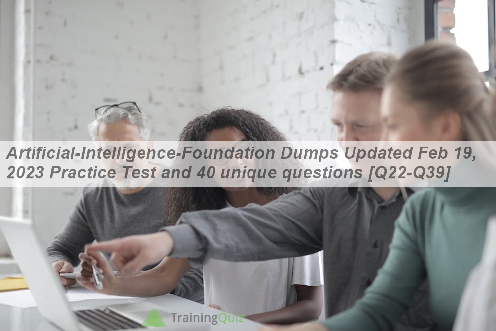 Artificial-Intelligence-Foundation Dumps Updated Feb 19, 2023 Practice ...